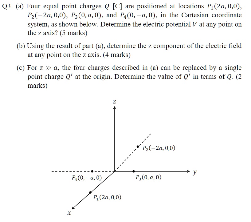 Q3. (a) Four equal point charges Q [C] are positioned at locations P?(2 ...