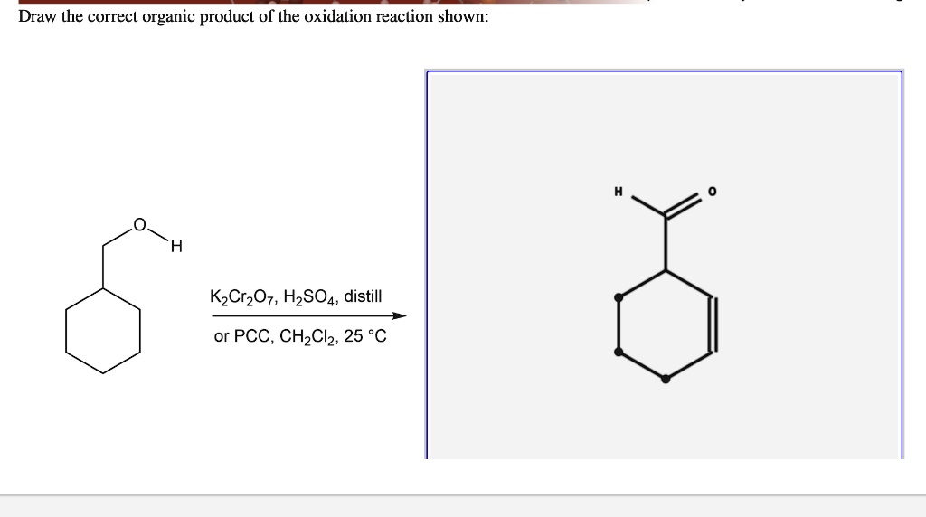 SOLVED: Draw the correct organic product of the oxidation reaction ...