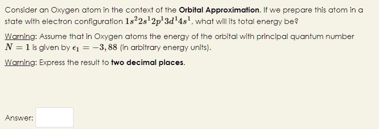 SOLVED: Consider an Oxygen atom in the context of the Orbital ...