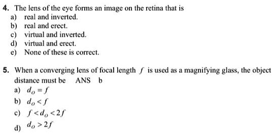 SOLVED: please help! will rate :) The lens of the eye forms an image on ...