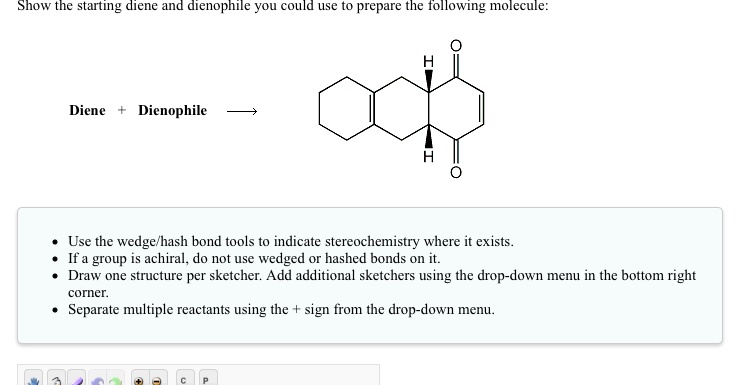 SOLVED: Show the starting diene and dienophile you could use to prepare ...