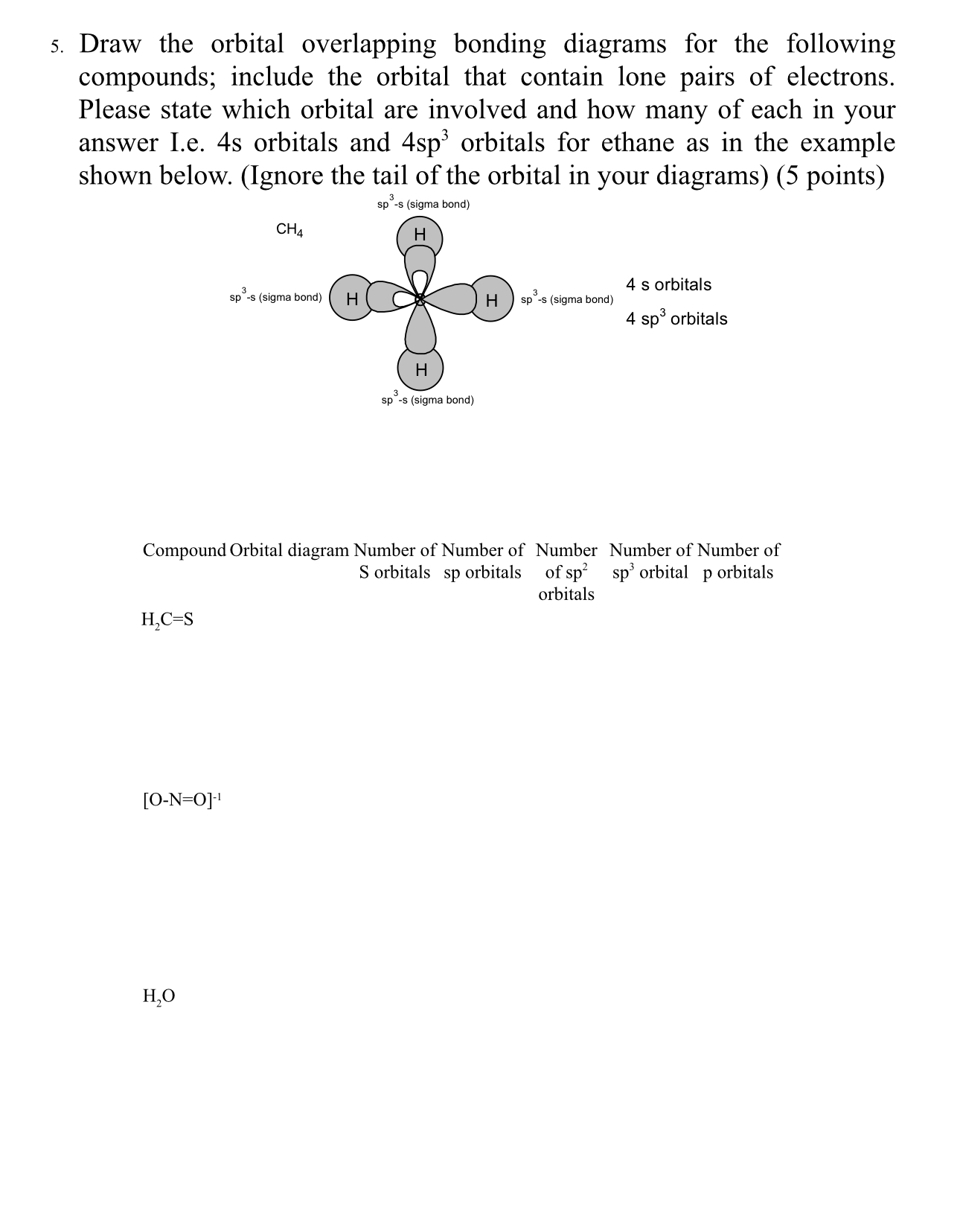 5. Draw the orbital overlapping bonding diagrams for the following ...