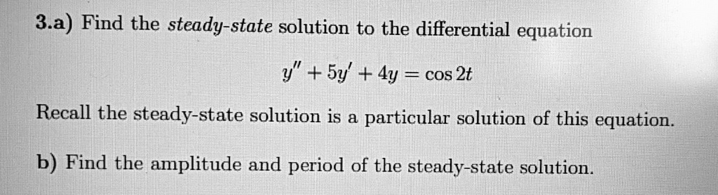 SOLVED: 3.a) Find the steady-state solution to the differential ...