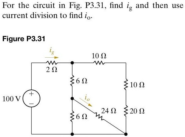 for the circuit in figp331find ig and then use current division to find io figure p331 10 w 20 6 ...