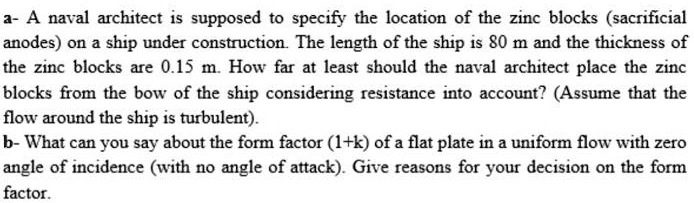 SOLVED: naval architect is supposed to specify the location of the zinc ...