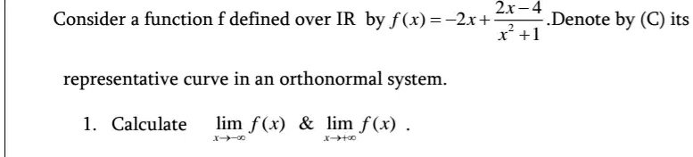 SOLVED: 2r-4 Consider a function f defined over IR by f(x) =-2x+ Denote by (C) its x+1 ...