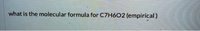 what is the molecular formula for c7h6o2 empirical 46924