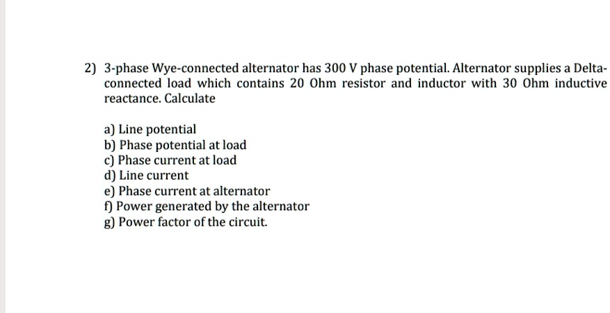 2) 3-phase Wye-connected alternator has 300 V phase potential ...