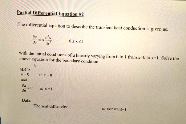 Partial Differential Equation 2 The Differential Equation To Describe The Transient Heat