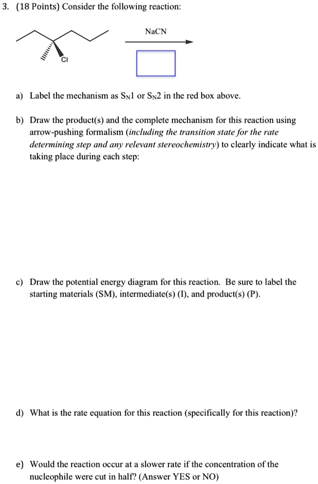 SOLVED: (18 Points) Consider the following reaction: NaCN Label the mechanism as Svl or Si2 in ...
