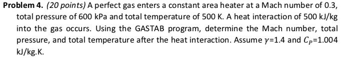 a perfect gas enters a constant area heater at a mach number of 03 ...