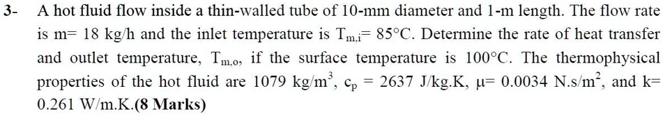 3 a hot fluid flow inside a thin walled tube of 10 mm diameter and 1 m ...