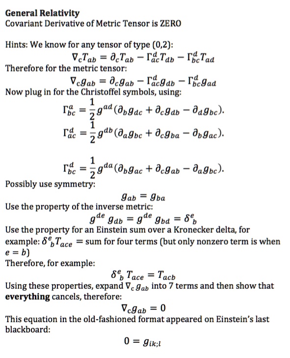 General Relativity Covariant Derivative of Metric Tensor is ZERO Hints ... General Relativity Covariant Derivative of Metric Tensor is ZERO Hints ...