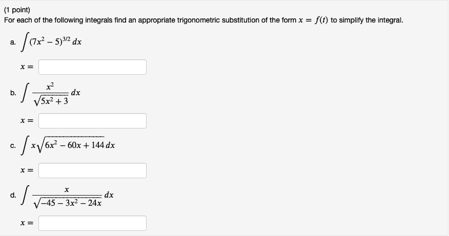 SOLVED: For each of the following integrals, find an appropriate trigonometric substitution of ...