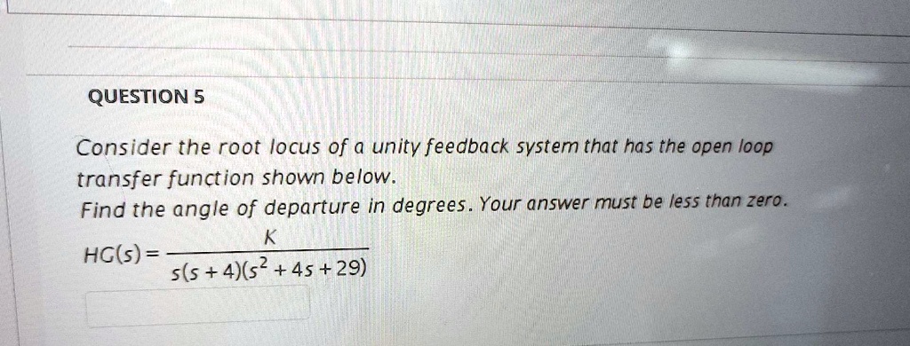 SOLVED: QUESTION 5 Consider the root locus of a unity feedback System that has the open loop ...
