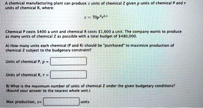 SOLVED: A chemical manufacturing plant can produce units of chemical Z ...