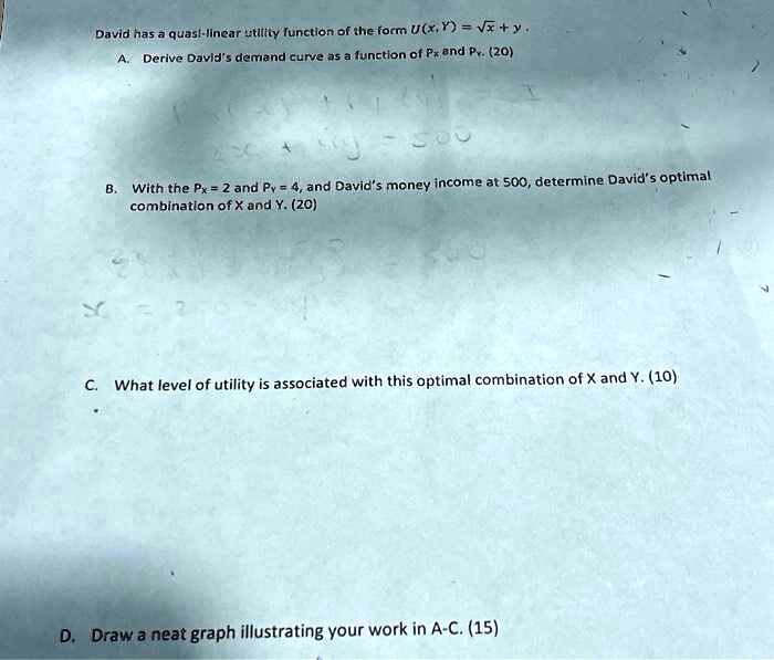 David has a quasi-linear utility function of the form U(X, Y) = √(x ...