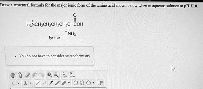 Draw structural formula for the major ionic form of the...