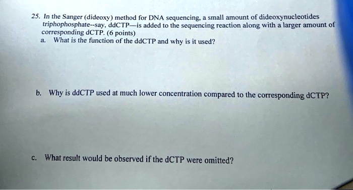25. In the Sanger (dideoxy) method for DNA sequencing, a small amount ...