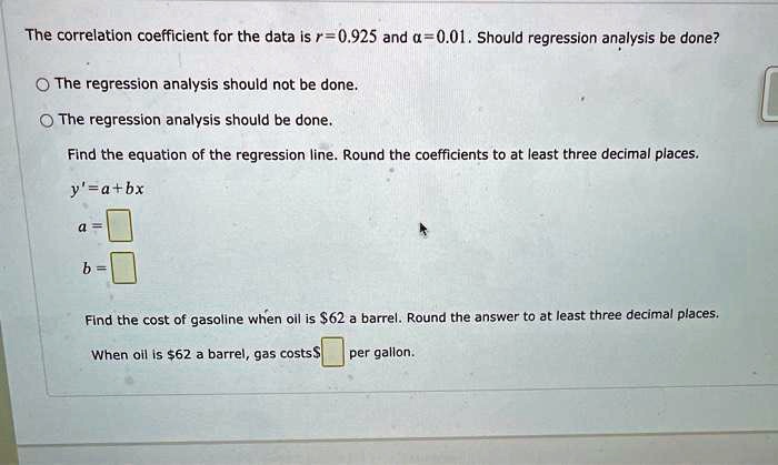 The correlation coefficient for the data is r = 0.925 and Î± = 0.01 ...