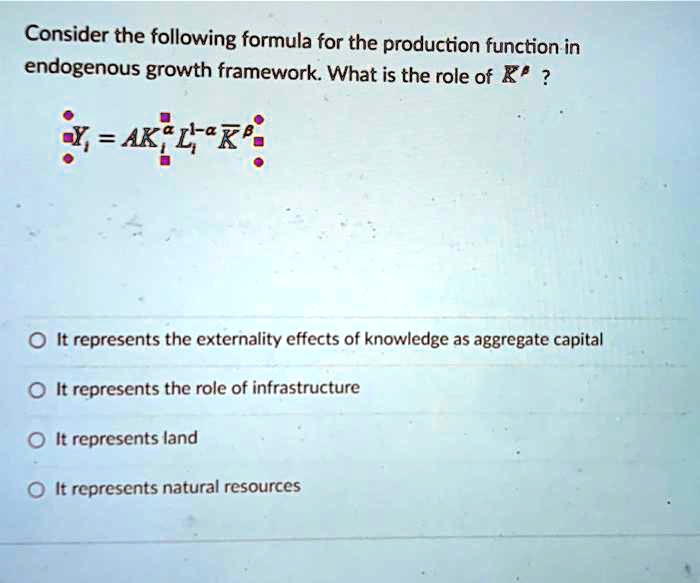 SOLVED: Consider the following formula for the production function in ...