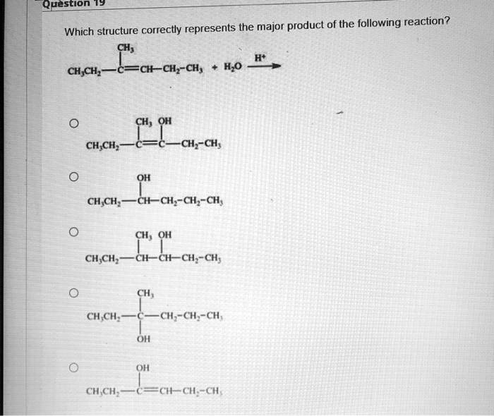 SOLVED: Which structure correctly represents the major product of the following reaction ...