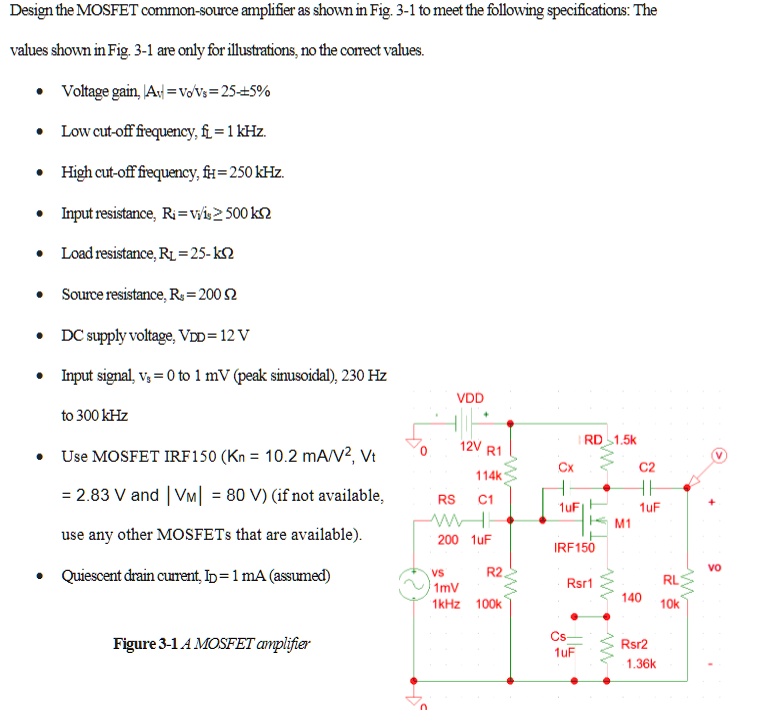 Design The Mosfet Common Source Amplifier As Shown In Fig 3 1 To Meet The Following