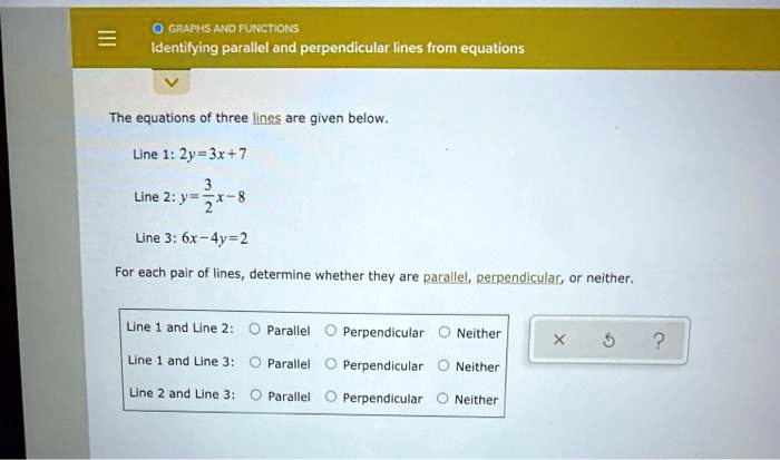 SOLVED: Ganfhs Andfunci Identifying parallel and perpendicular lines from equations The ...