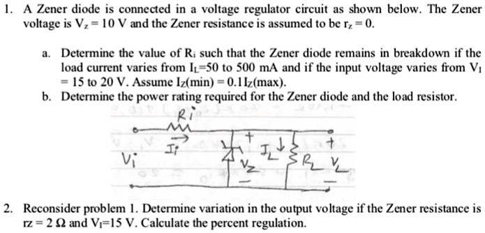 A Zener diode is connected in a voltage regulator circuit as shown below. The Zener voltage is ...