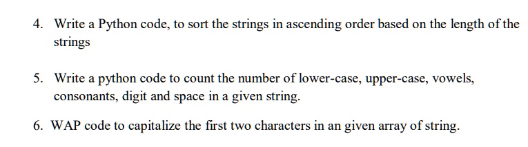 Solved 4 Write A Python Code To Sort The Strings In Ascending Order Based On The Length Of