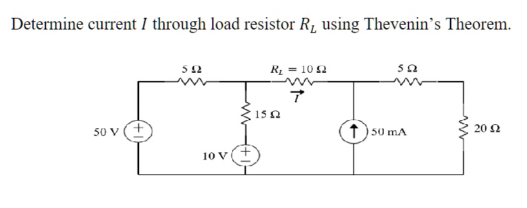 SOLVED: Determine current I through load resistor R using Thevenin's Theorem 5 Ri=10 5 15 0 mA 20