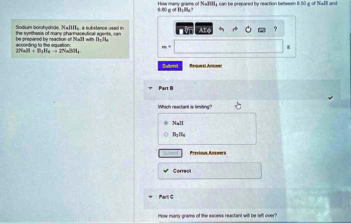 SOLVED: Corrected Texts: How many grams of NaBH4 can be prepared by the reaction between 850 g ...