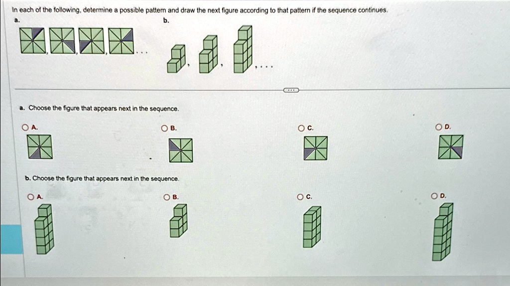 In each of the following, determine a possible pattern and draw the ...