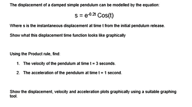 SOLVED: The displacement ol damped simple pendulum can be modelled by ...