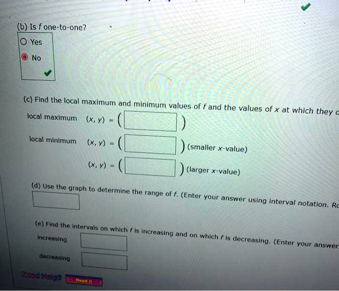 SOLVED:(b) Is f one-to-one? Yes No (c) Find the local maximum and minimum values of f and the ...
