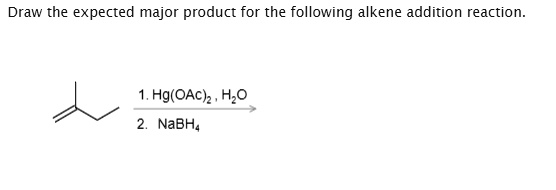 SOLVED: Draw the expected major product for the following alkene ...