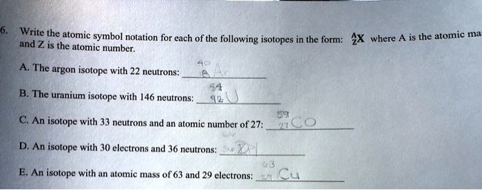 6. Write the atomic symbol notation for each of the following isotopes ...
