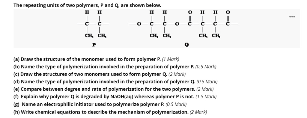 the repeating units of two polymers and q are shown below ch ch a draw ...