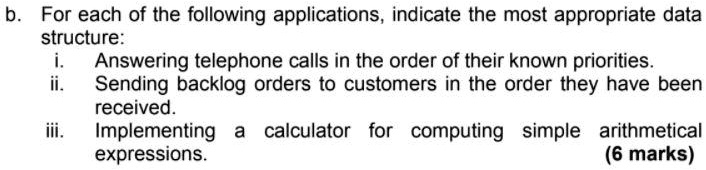 Solved Data Structure And Algorithm Design Question B For Each Of The Following Applications 