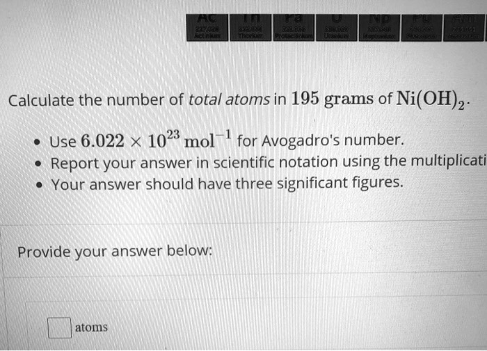calculate the number of total atomsin 195 grams of nioh2 use 6022 1023 ...