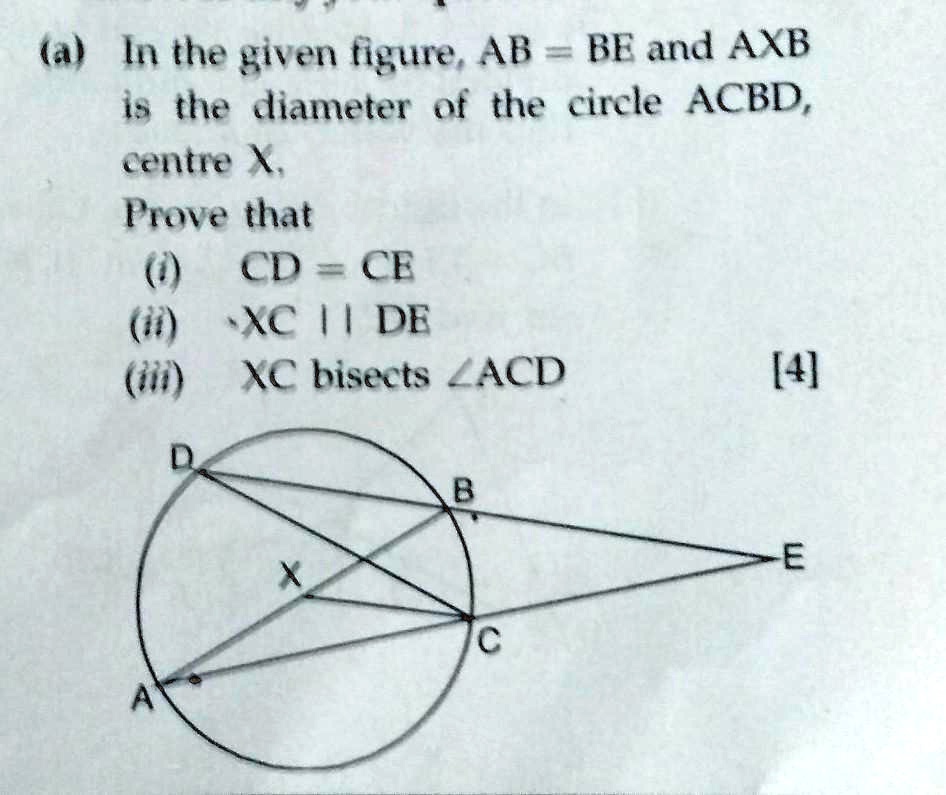 SOLVED: In the given figure, AB = BE and AXB is the diameter of the circle ACBD, center X. Prove ...