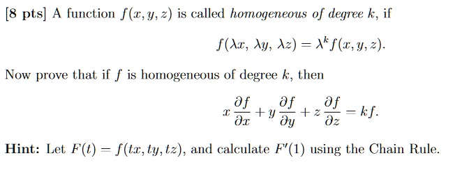 SOLVED: A function f(x,y,z) is called homogeneous of degree k, if f(t*x ...
