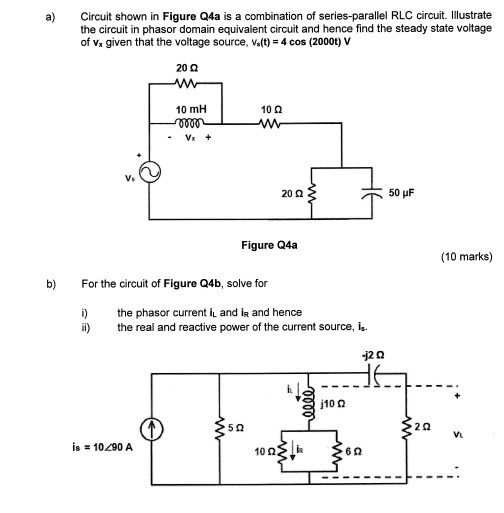 SOLVED: Circuit shown in Figure Q4a is a combination of a series-parallel RLC circuit ...