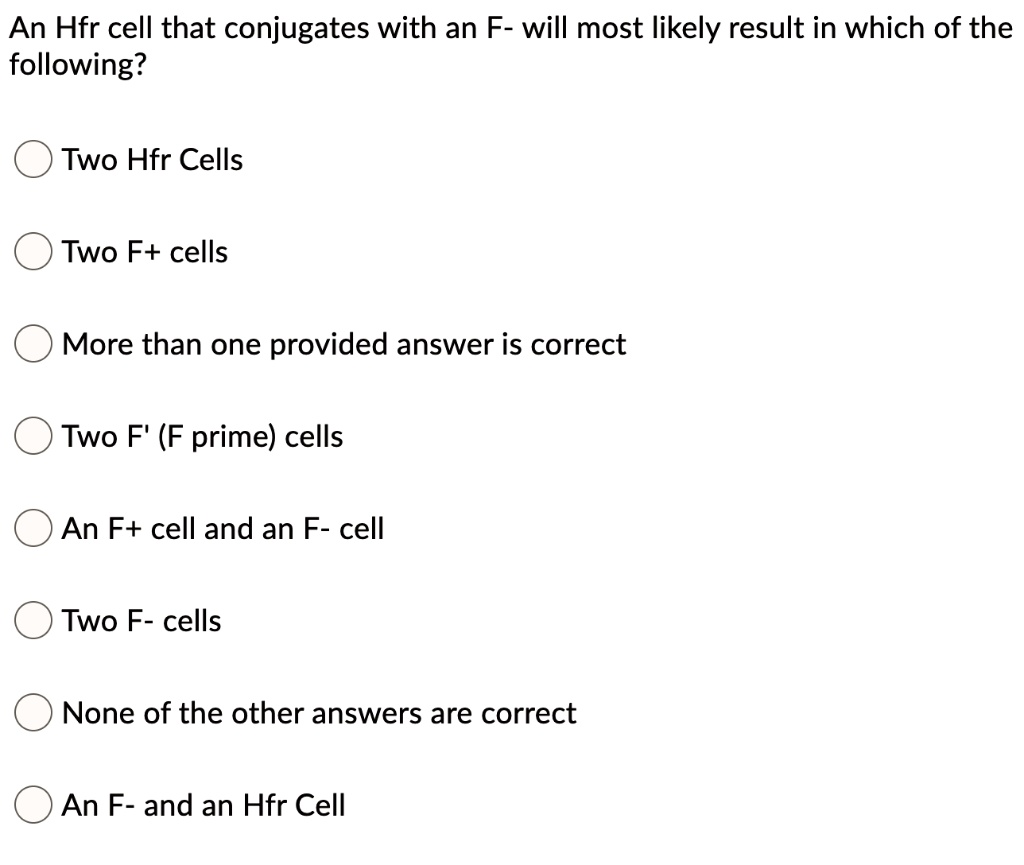 an hfr cell that conjugates with an f will most likely result in which ...