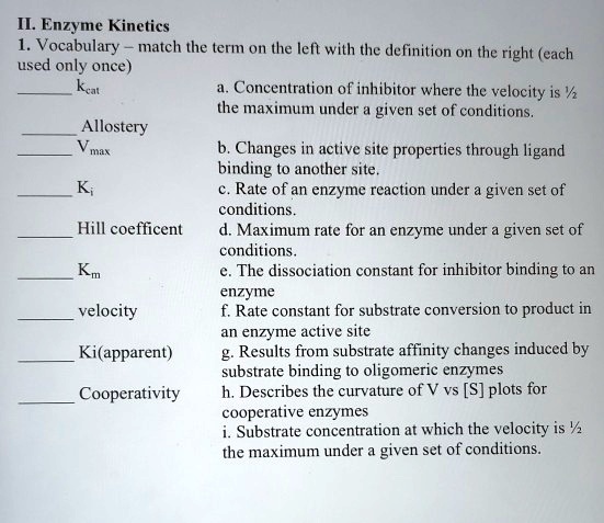 II. Enzyme Kinetics 1. Vocabulary — match the term on the left with the ...