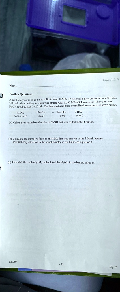 SOLVED: Name CHEM 12111 Postlab Questions A car battery solution contains sulfuric acid, H2SO4 ...