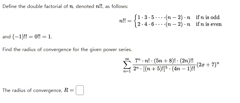 SOLVED: Define the double factorial of n, denoted n!!, as follows: n ...