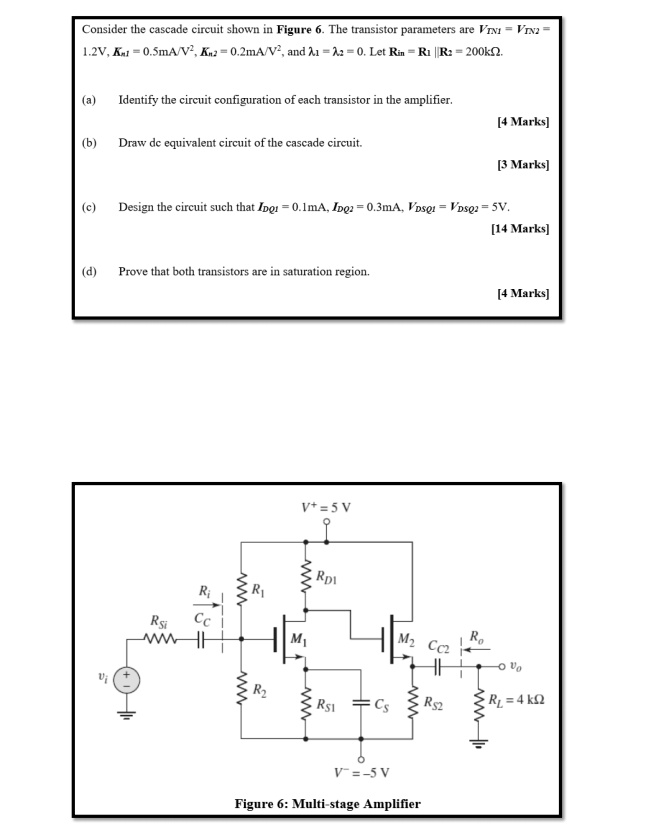 SOLVED: Consider the cascade circuit shown in Figure 6. The transistor parameters are Vrni ...