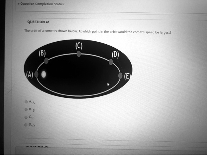 SOLVED: Question Completion Status QUESTION41 The orbit of a comet is ... SOLVED: Question Completion Status QUESTION41 The orbit of a comet is ...