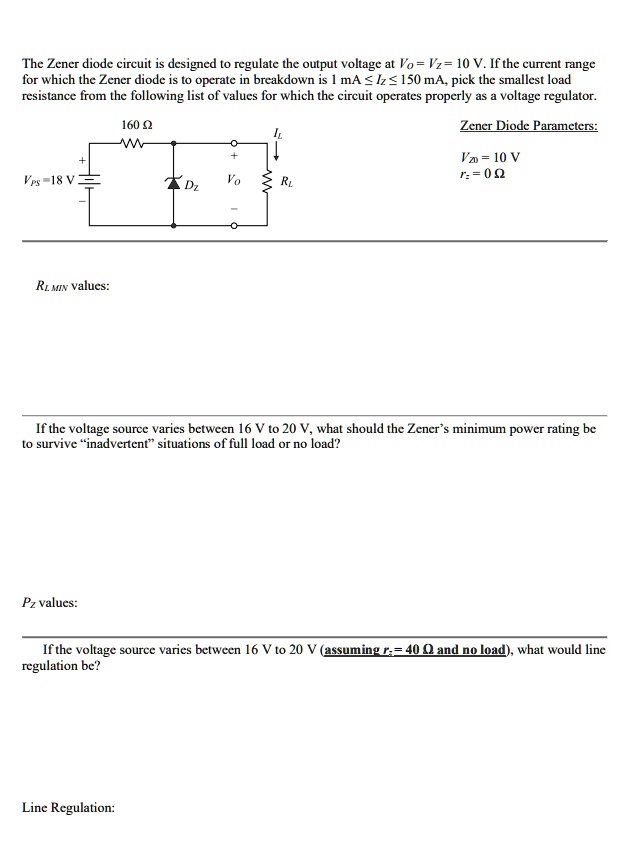 SOLVED: The Zener diode circuit is designed to regulate the output voltage at Vo = Vz = 10 V. If ...